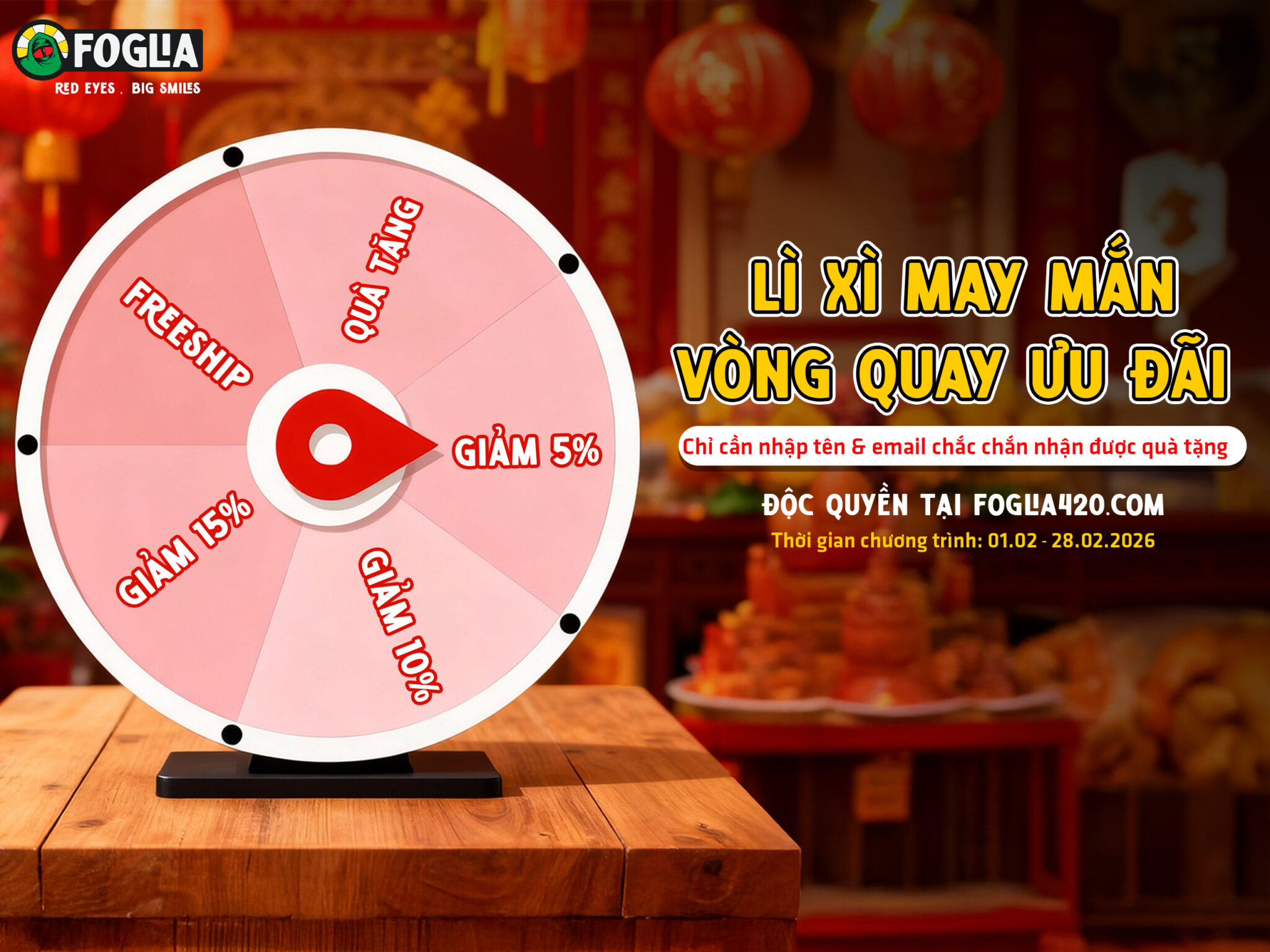 🎁 LÌ XÌ MAY MẮN – VÒNG QUAY ƯU ĐÃI ĐỘC QUYỀN - Foglia 420
